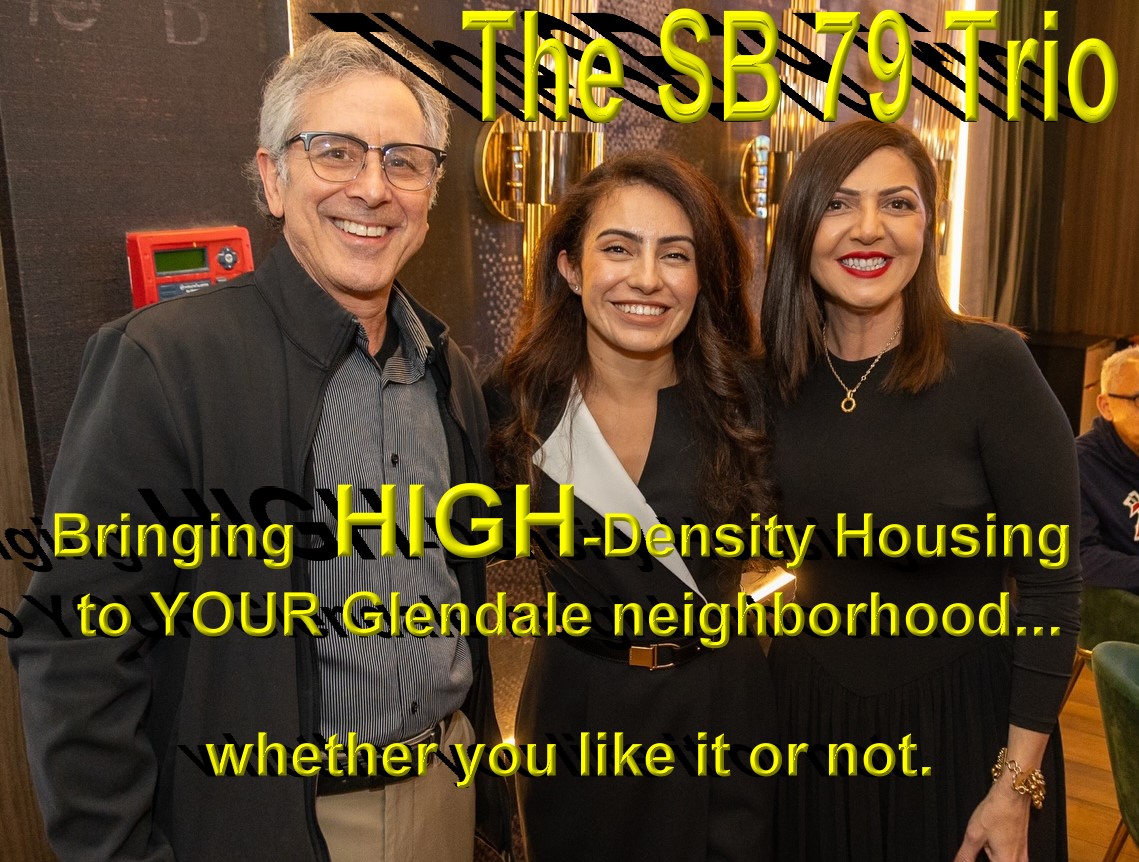 The SB 79 Trio who want to bring HIGH-density to Glendale – Glendale ...
